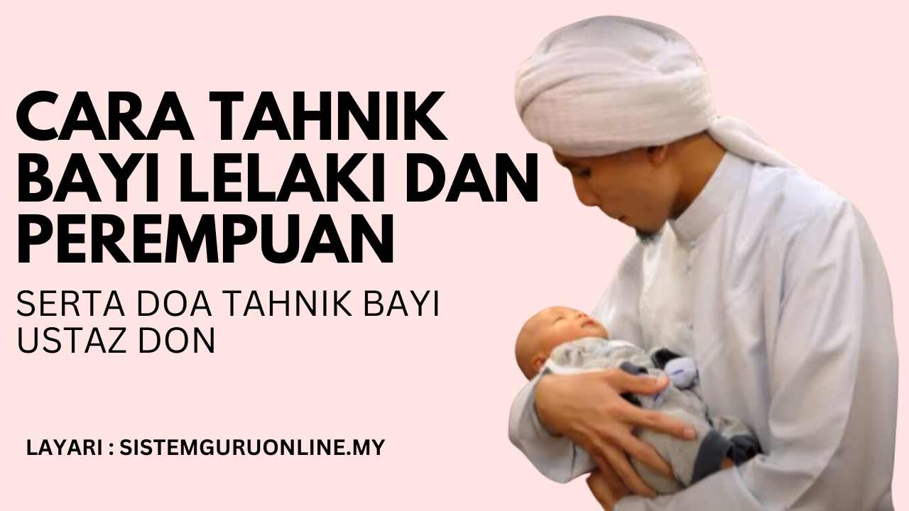 Cara Tahnik Bayi Lelaki Dan Perempuan Serta Doa Tahnik Bayi Ustaz Don