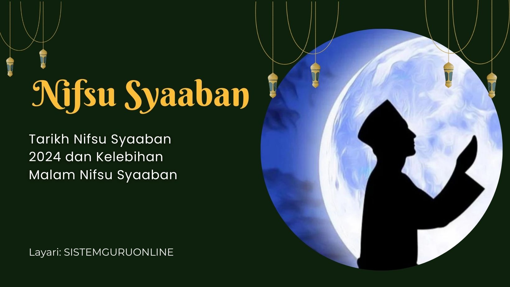 Tarikh Nifsu Syaaban 2024 Dan Kelebihan Malam Nifsu Syaaban