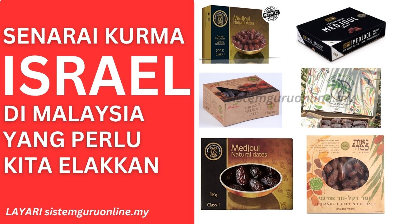 24 Senarai Kurma Israel Di Malaysia Yang Perlu Kita Elakkan