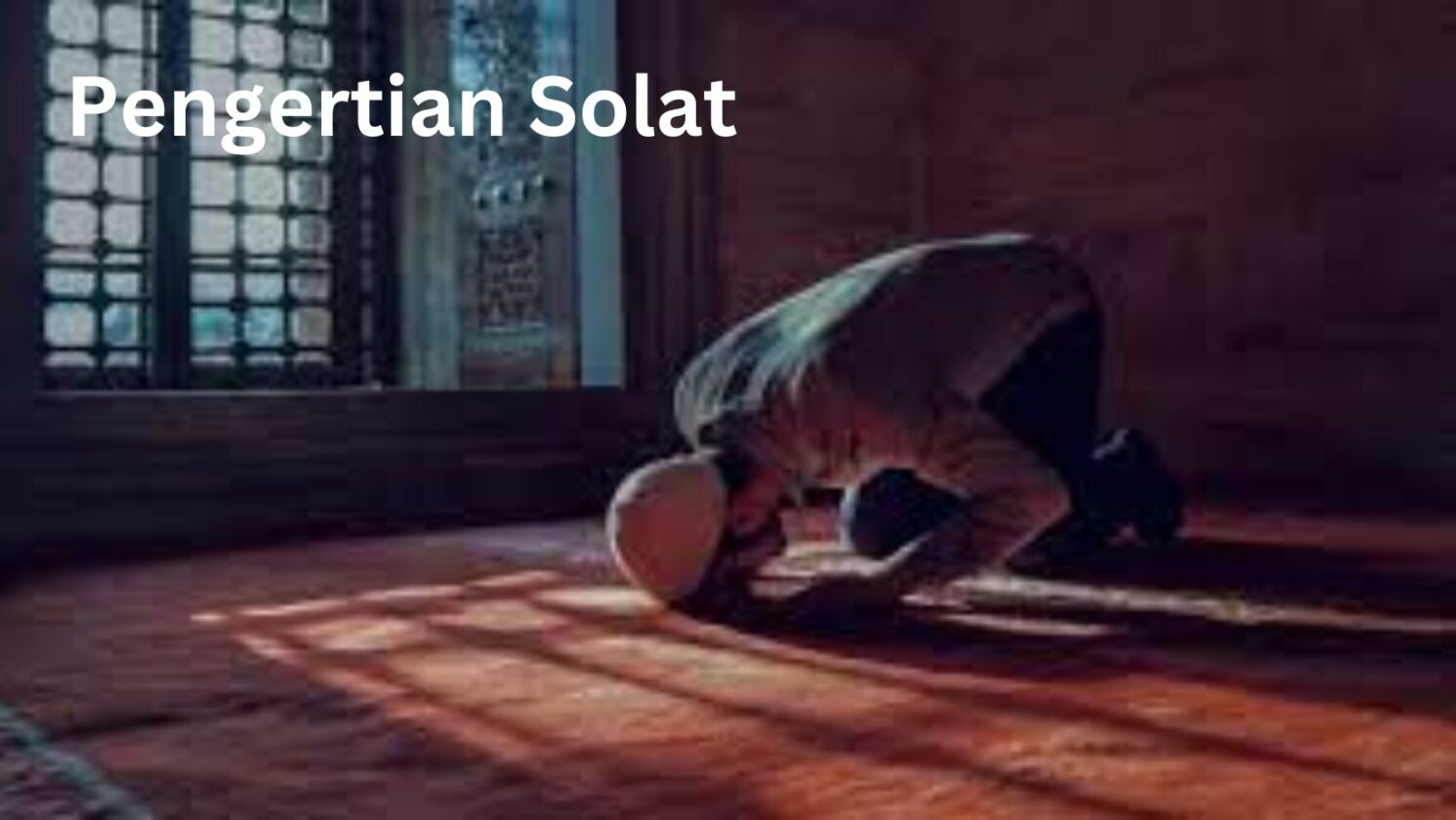 Pengertian Solat: 6 Panduan Lengkap Ibadah Solat