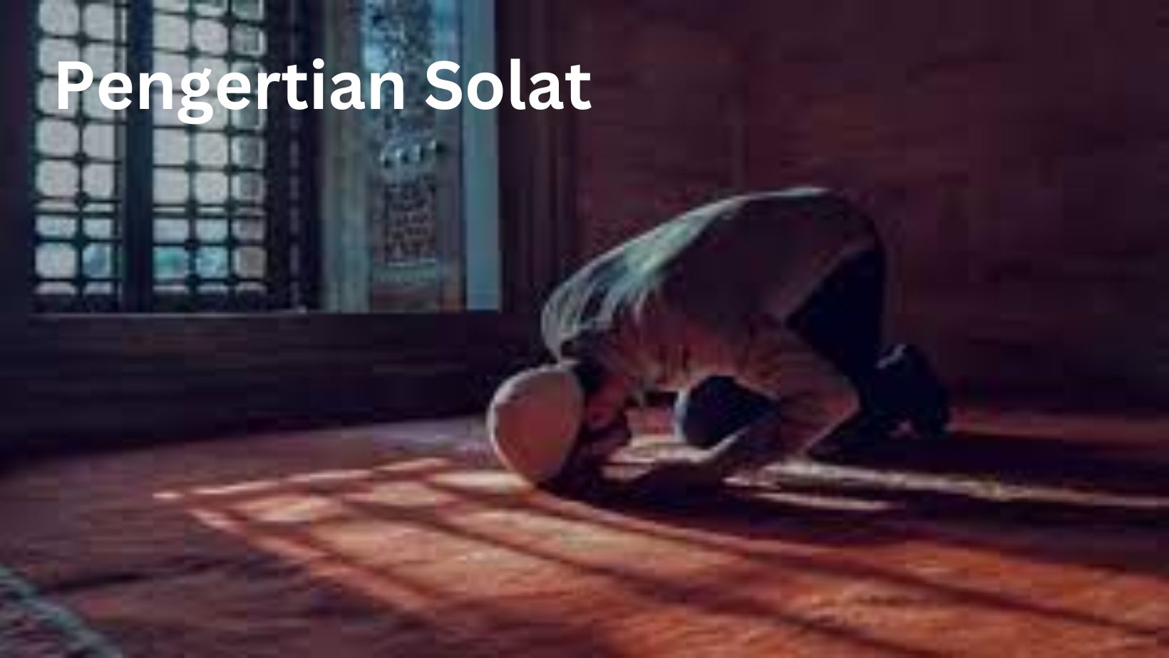 Pengertian Solat: 6 Panduan Lengkap Ibadah Solat
