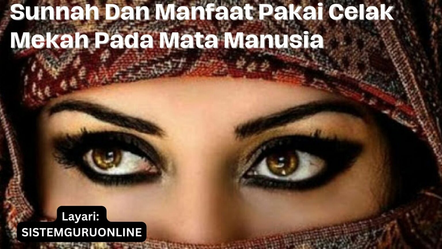 Sunnah Dan Manfaat Pakai Celak Mekah Pada Mata Manusia