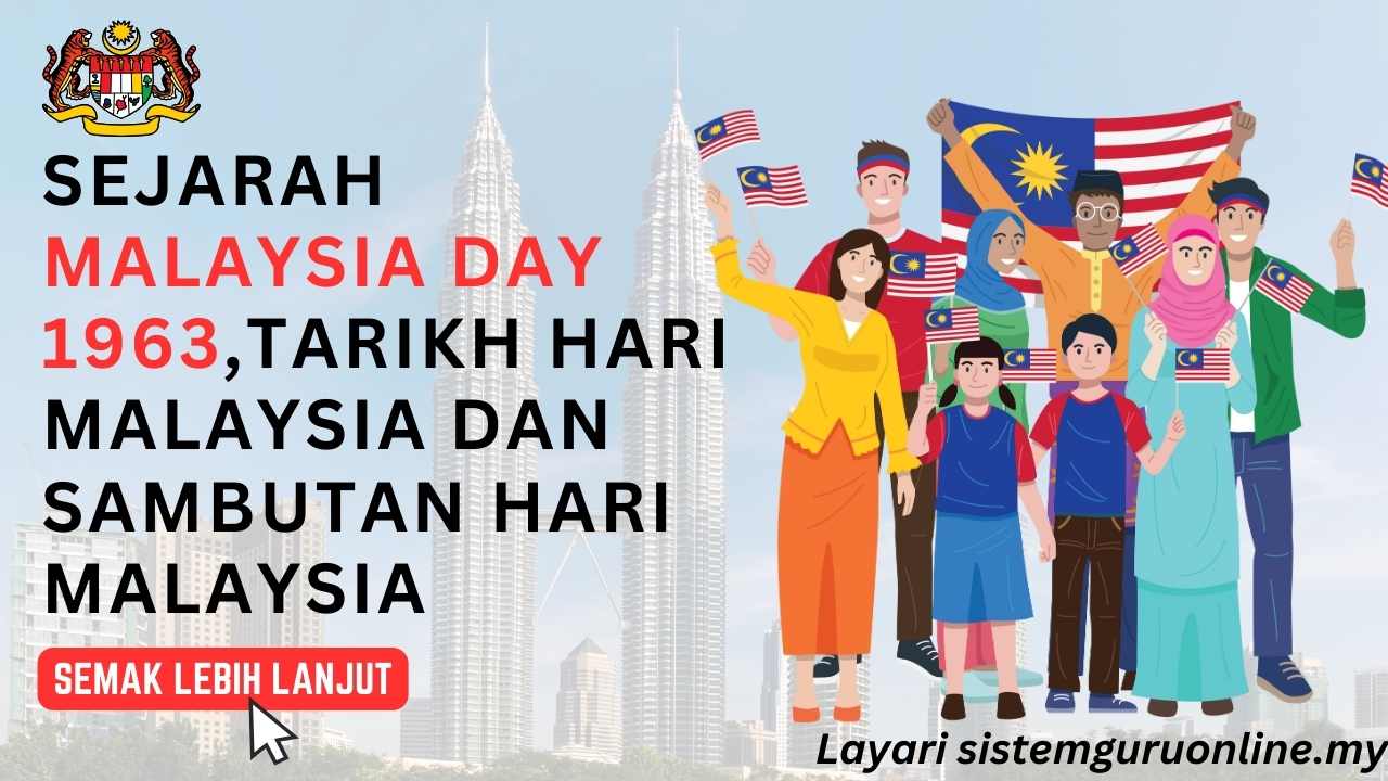 Apakah Itu Malaysia Day,Tarikh Hari Malaysia Dan Sejarah Hari Malaysia