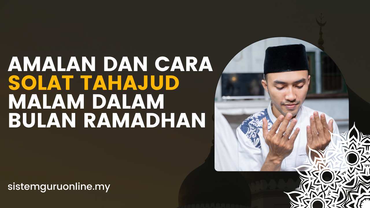 Amalan Dan Cara Solat Tahajud Malam Dalam Bulan Ramadhan