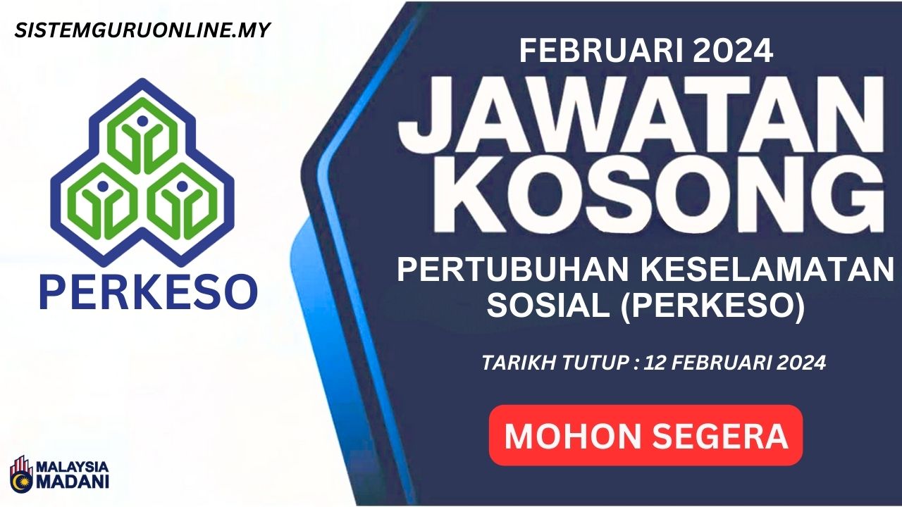 Jawatan Kosong PERKESO Februari 2024