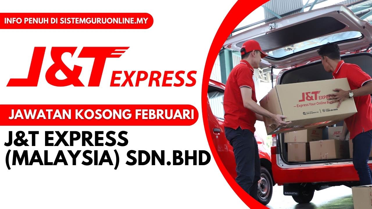 Jawatan Kosong J&T Express Februari 2024 Seluruh Malaysia