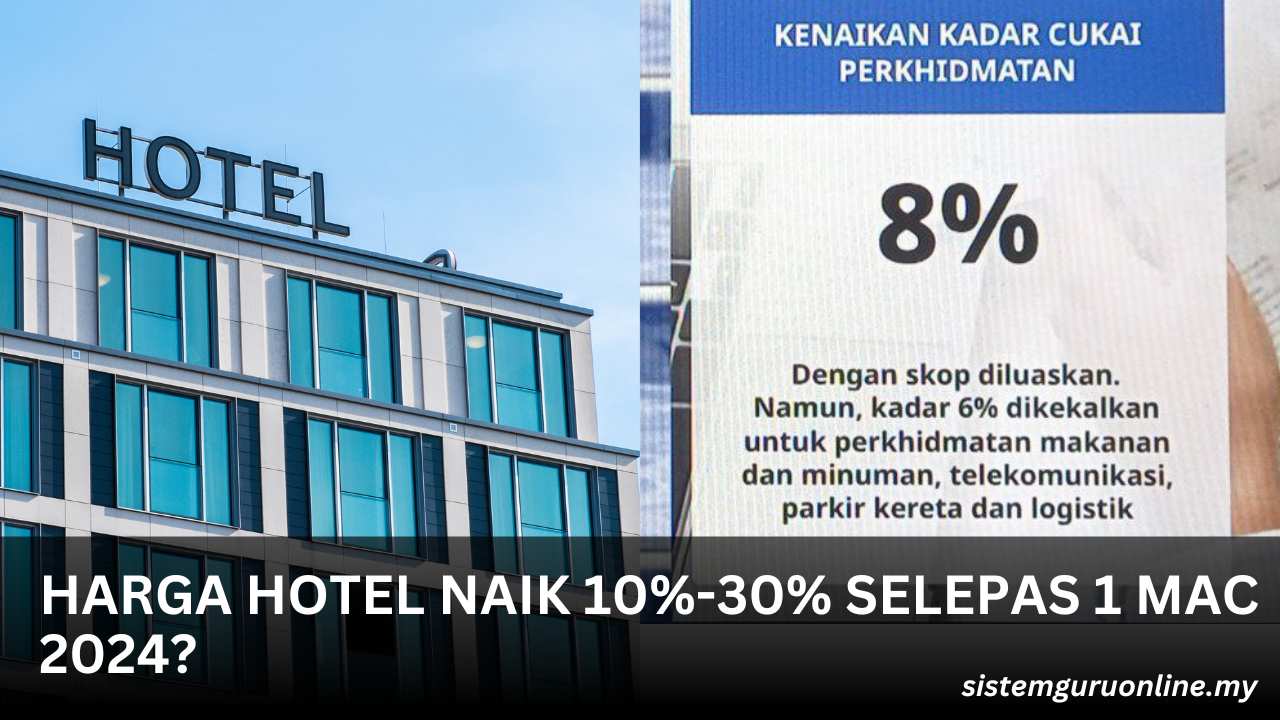 Harga Hotel Naik 10%-30% Selepas 1 Mac 2024?