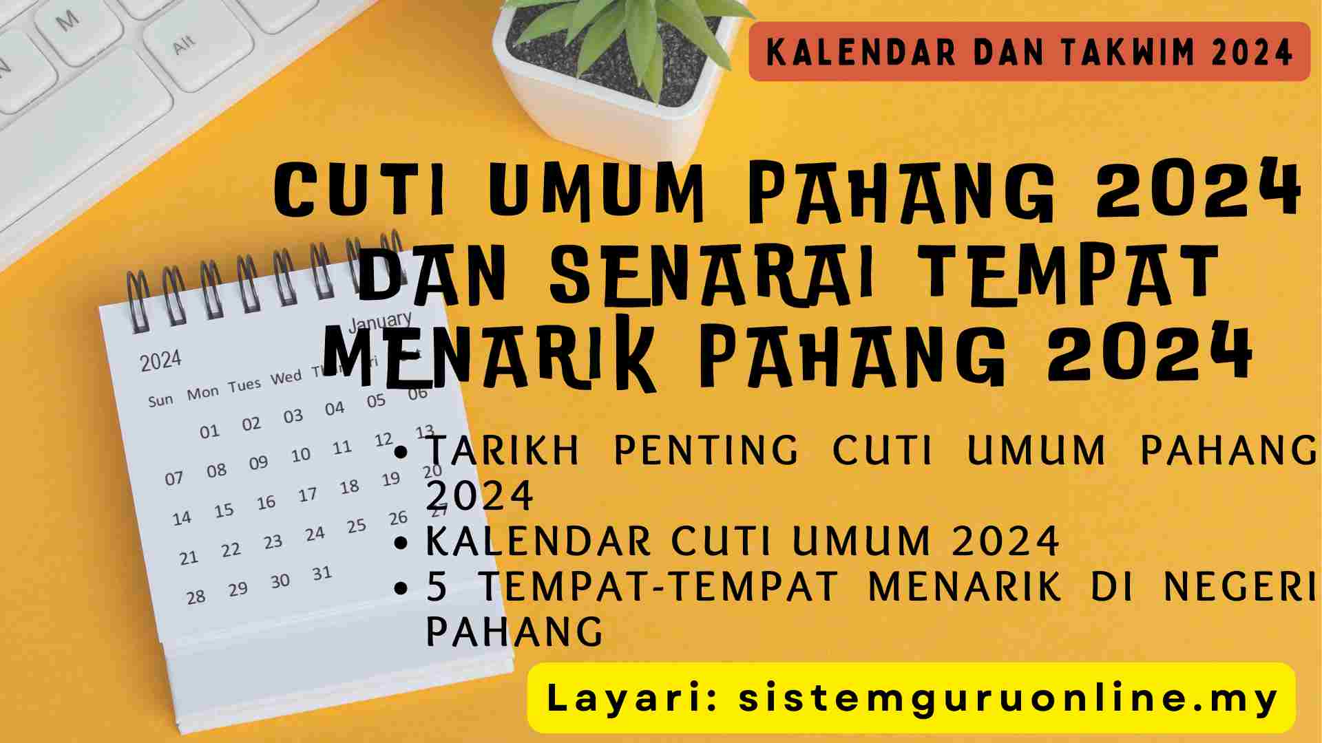 Cuti Umum Pahang 2024 Dan Senarai Tempat Menarik Pahang 2024