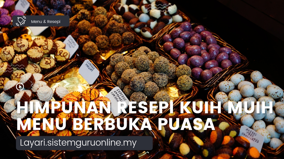 Himpunan Resepi Kuih Muih Untuk Juadah Berbuka Puasa
