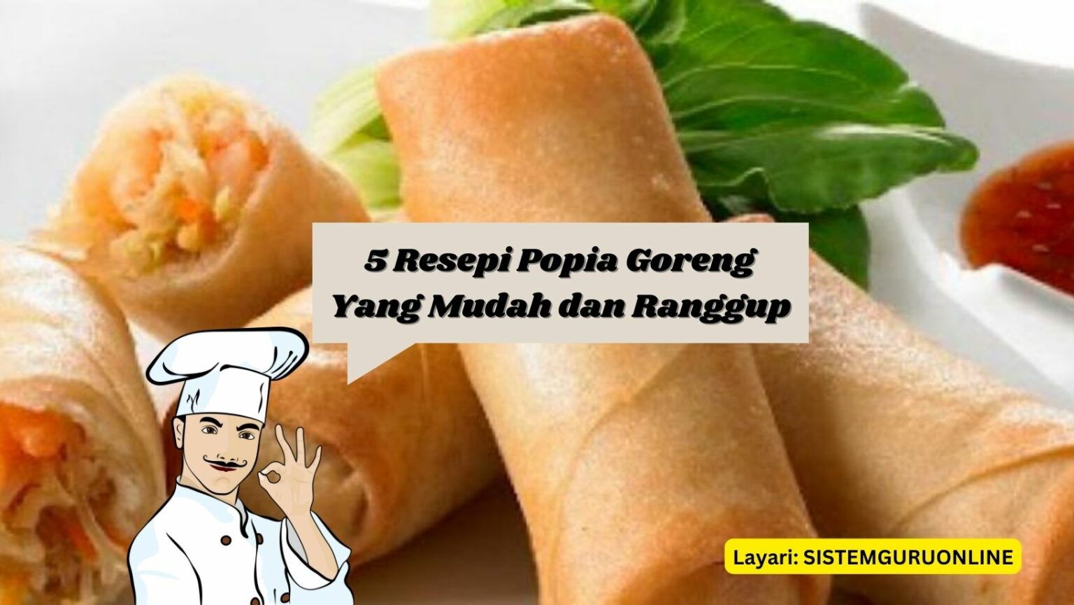 5 Resepi Popia Goreng Yang Mudah Dan Ranggup