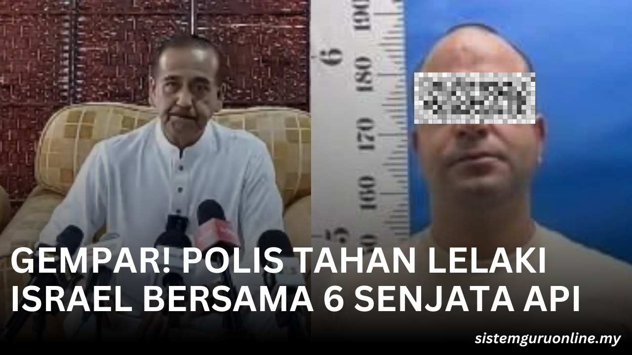 Gempar! Polis Tahan Lelaki Israel Bersama 6 Senjata Api