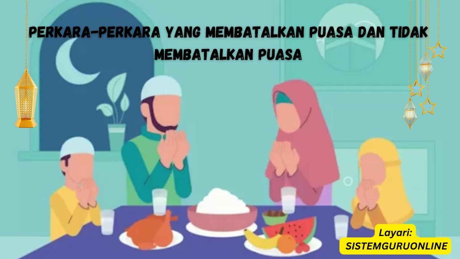 7 Perkara Yang Membatalkan Puasa Dan Tidak Membatalkan Puasa