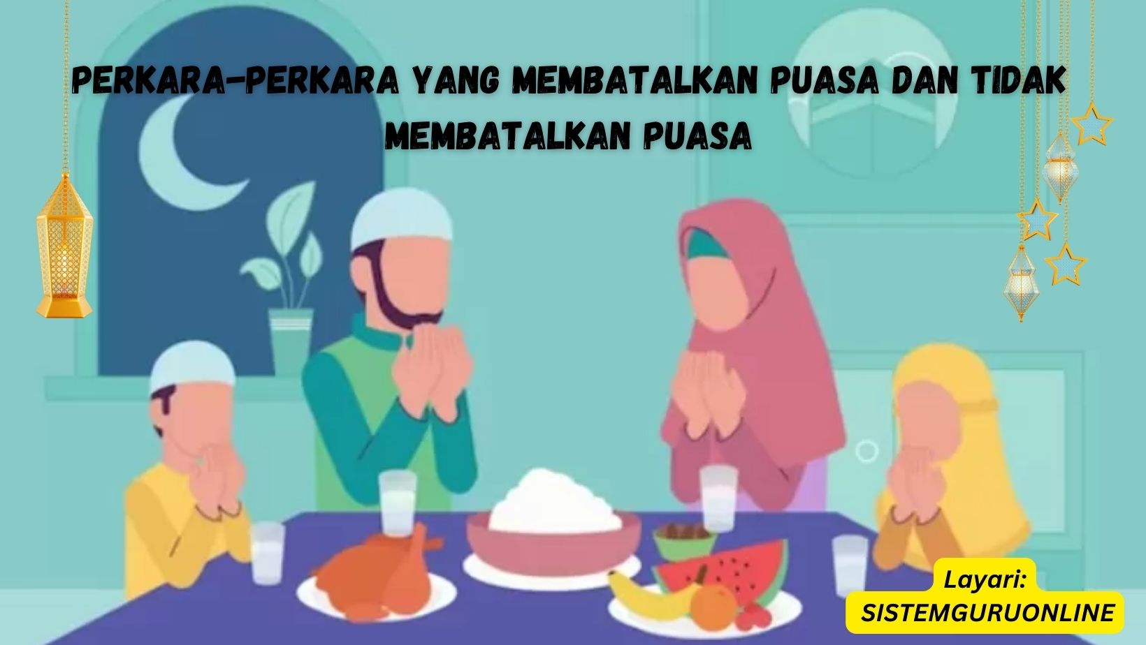 7 Perkara Yang Membatalkan Puasa Dan Tidak Membatalkan Puasa