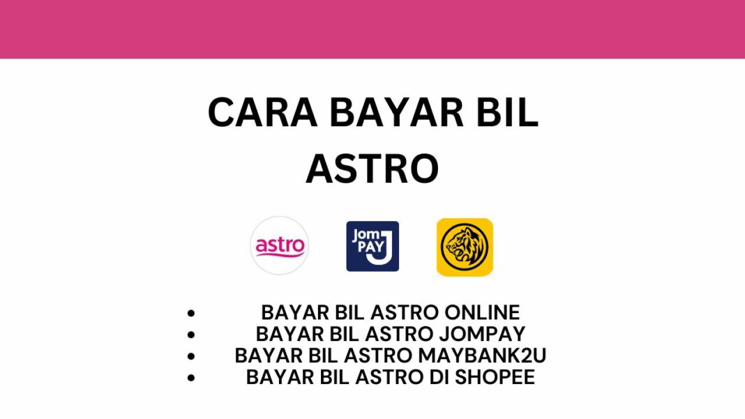 3 Cara Bayar Bil Astro Online Dan Cara Semak Akaun Astro