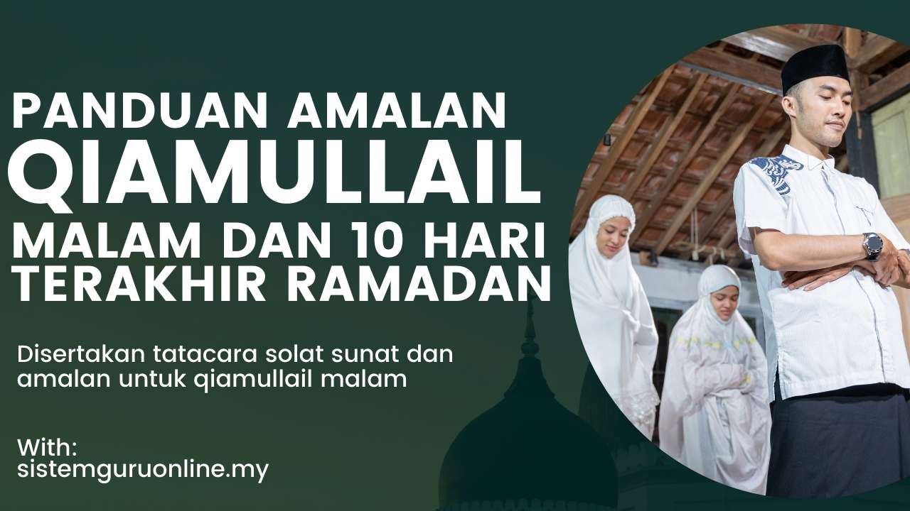 Panduan Amalan Qiamullail Malam Dan 10 Hari Terakhir Ramadan