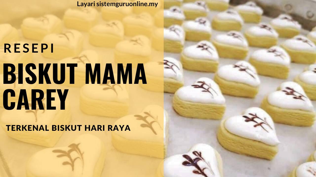 Resepi Biskut Mama Carey Terkenal Biskut Hari Raya