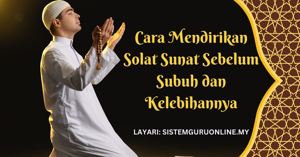 Cara Mendirikan Solat Sunat Sebelum Subuh Dan Kelebihannya