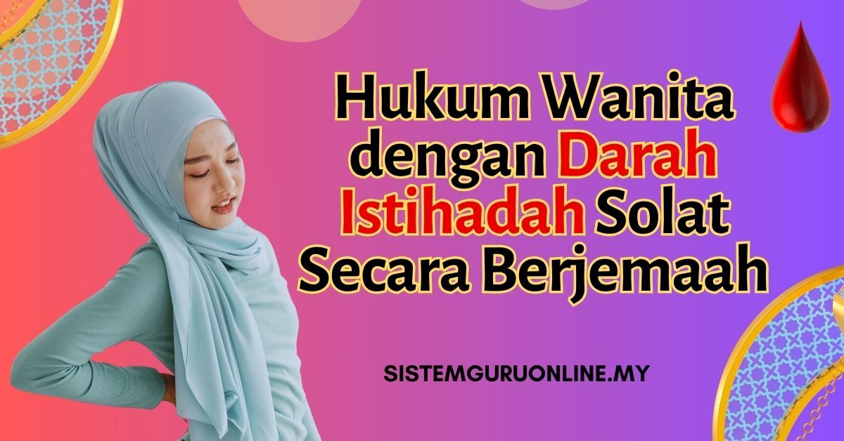Hukum Wanita Dengan Darah Istihadah Solat Secara Berjemaah