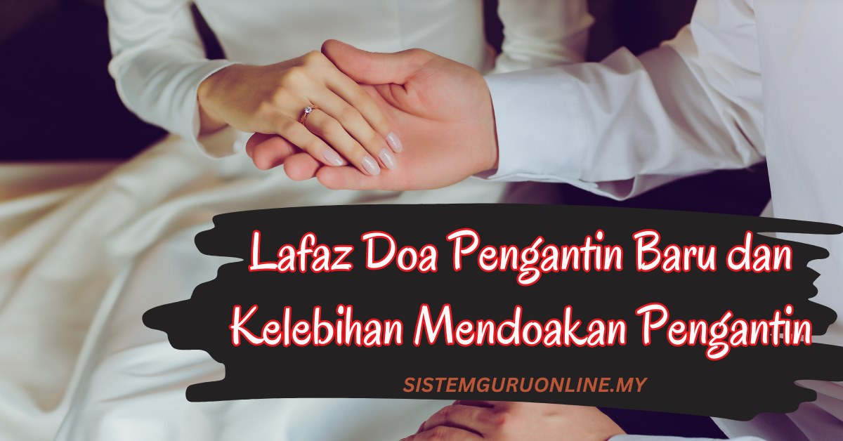 Lafaz Doa Pengantin Baru Dan Kelebihan Mendoakan Pengantin