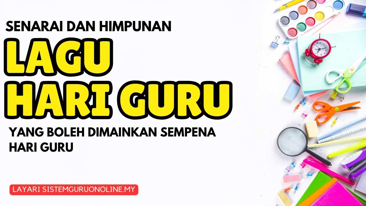 Senarai Lagu Hari Guru Yang Boleh Dimainkan Sempena Hari Guru
