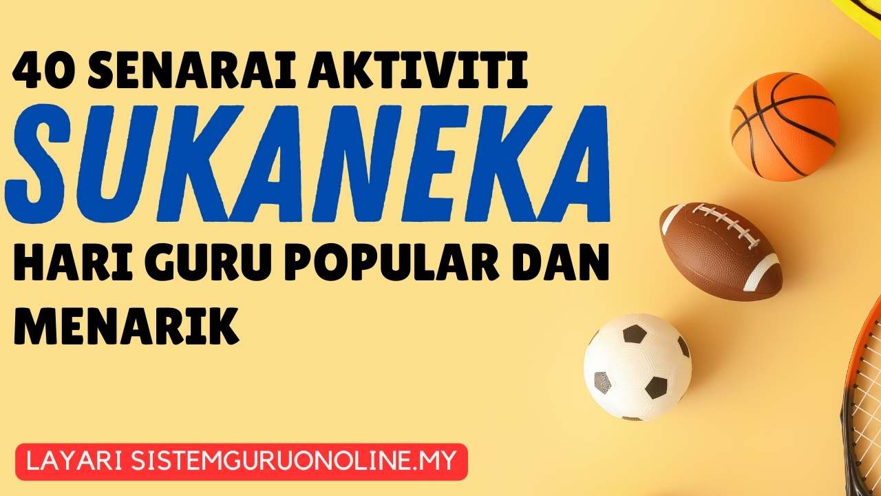40 Senarai Aktiviti Sukaneka Hari Guru Popular Dan Menarik