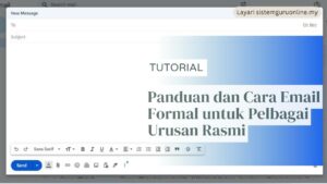 Panduan Dan Cara Email Formal Bagi Mohon Kerja, Mohon Bantuan Dan Lain-lain