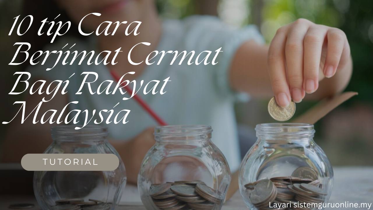10 Tip Cara Berjimat Cermat Bagi Rakyat Malaysia
