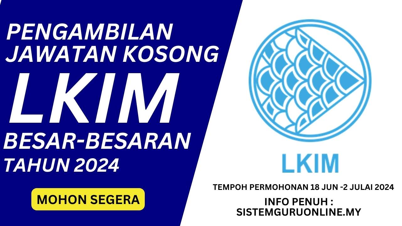 Pengambilan Besar-Besaran Jawatan LKIM Jun 2024
