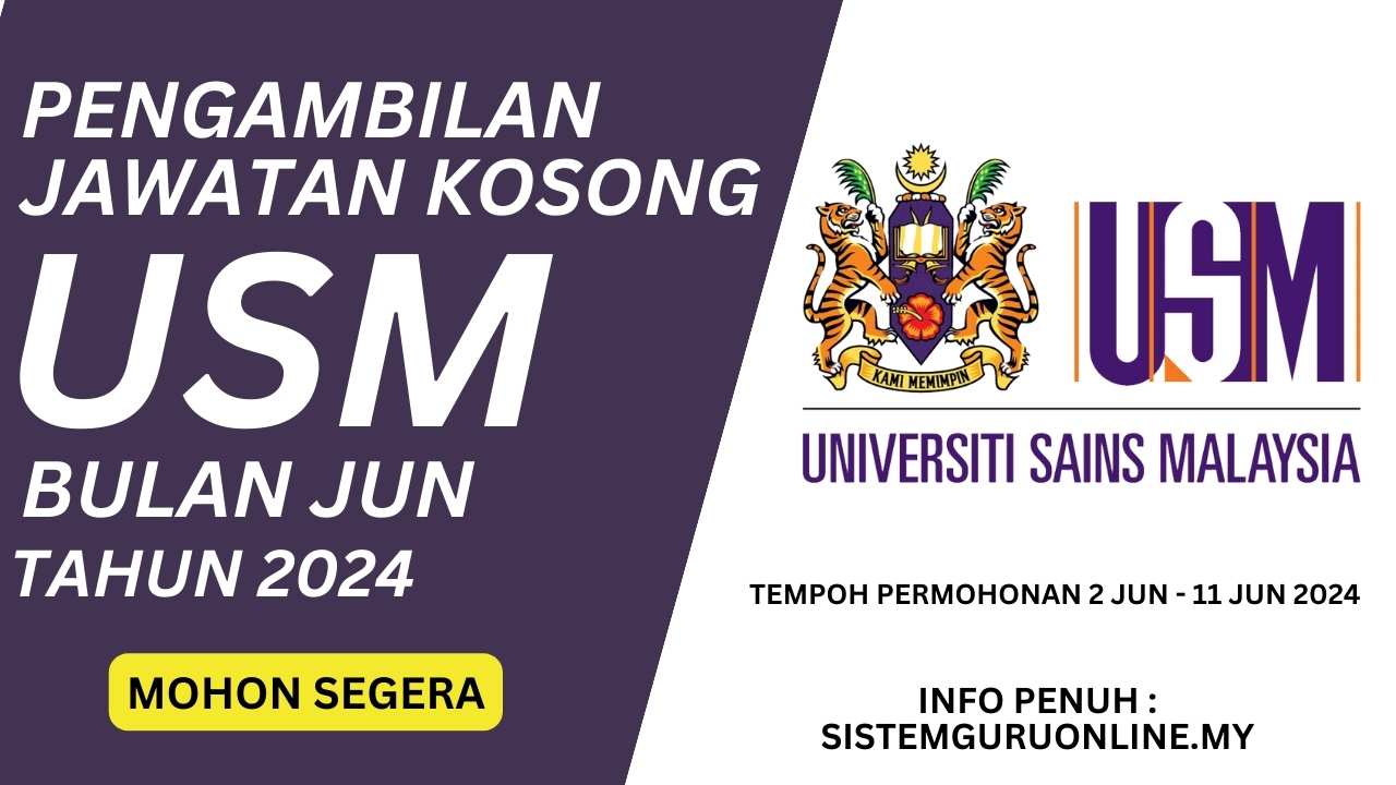 Pengambilan Jawatan USM Jun 2024 Terbuka Untuk Rakyat Malaysia