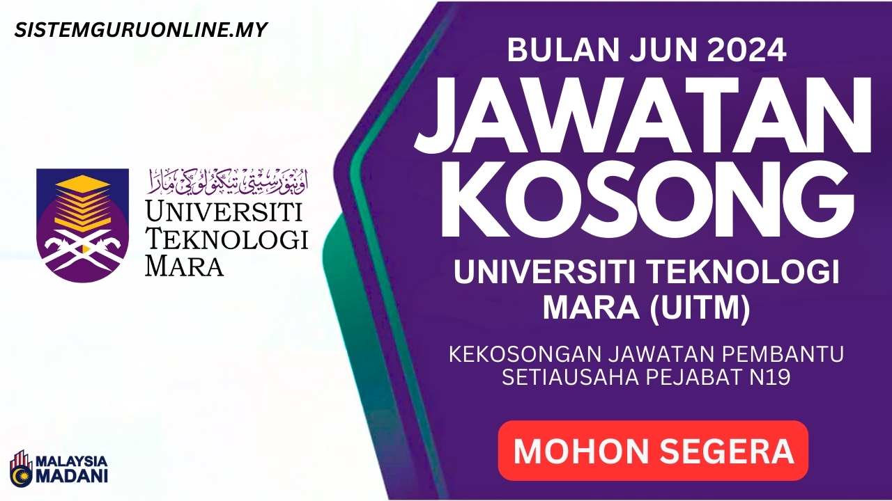 Pengambilan Jawatan UITM Jun 2024 Terbuka Untuk Rakyat Malaysia