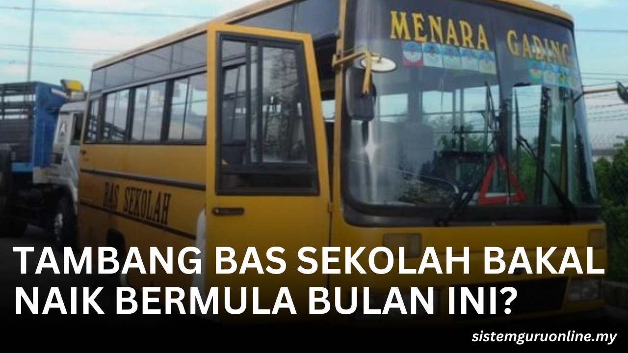 Tambang Bas Sekolah Bakal Naik Bermula Bulan Ini?