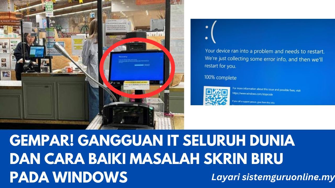 Gempar! Gangguan IT Global Seluruh Dunia Dan Cara Baiki Masalah Skrin ...