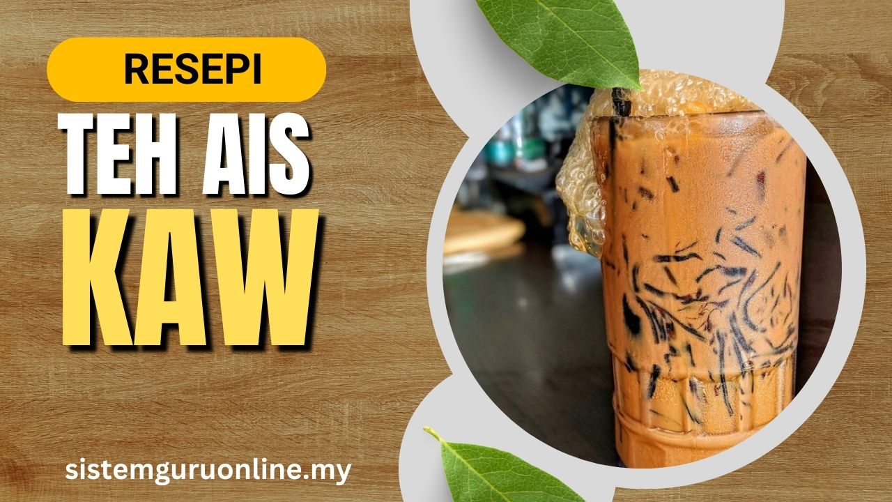 Resepi Dan Cara Buat Teh Ais Kaw Yang Sedap