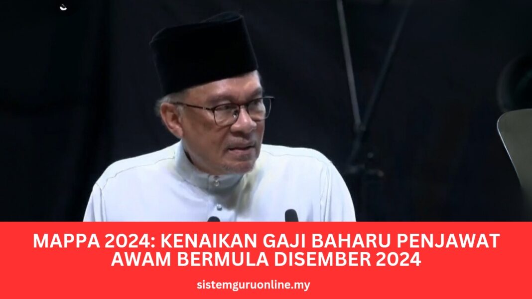 MAPPA 2024: Kenaikan Gaji Baharu Penjawat Awam Bermula Disember 2024
