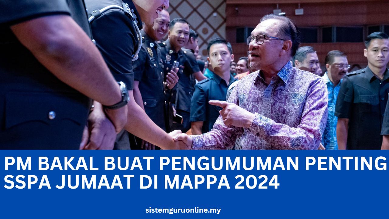 PM Bakal Buat Pengumuman Penting SSPA Jumaat Di MAPPA 2024