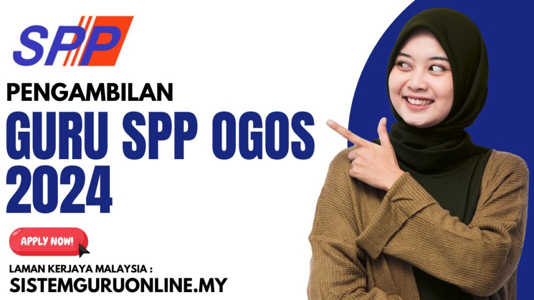 Hebahan Pengambilan Guru SPP Ogos 2024