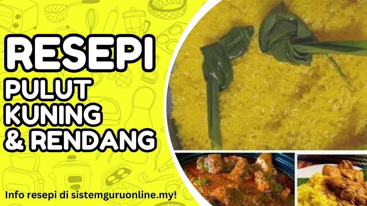 Resepi Pulut Kuning Dan Rendang Yang Sedap