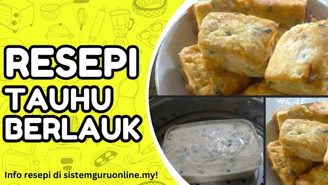 Resepi Tauhu Berlauk Yang Sedap Guna Beberapa Bahan