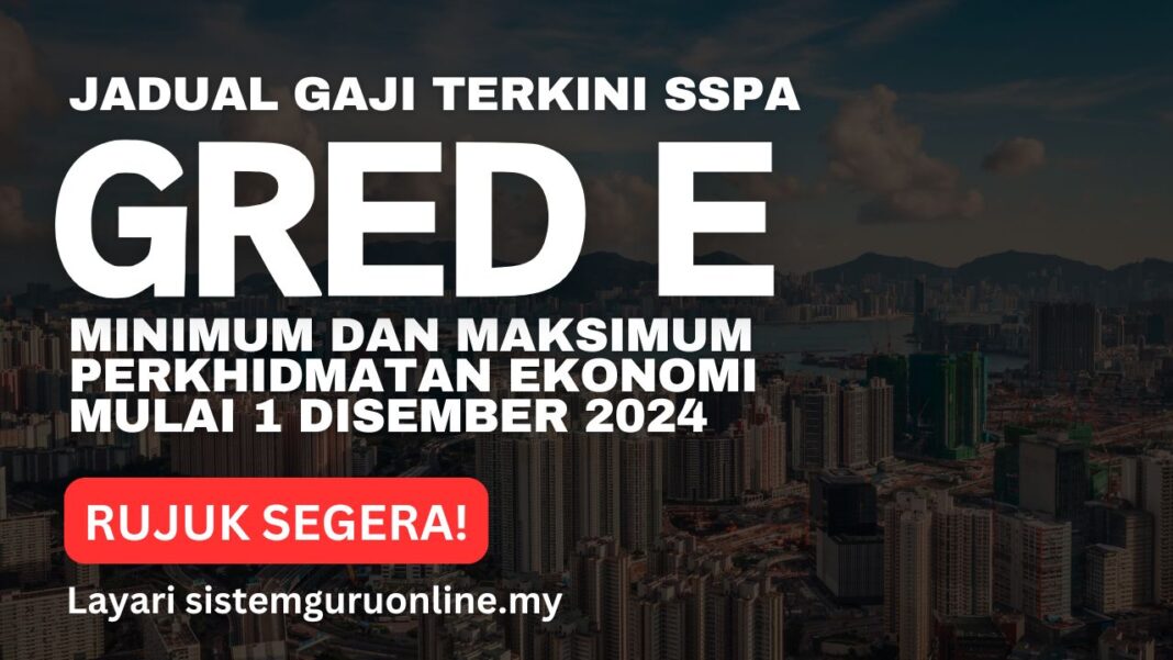 Jadual Gaji Gred E SSPA Terkini Minimum Dan Maksimum Perkhidmatan ...