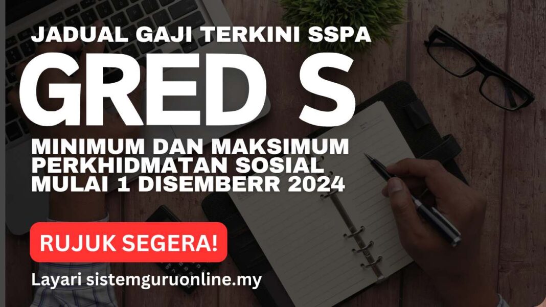 Jadual Gaji Gred S SSPA Terkini Minimum Dan Maksimum Perkhidmatan ...