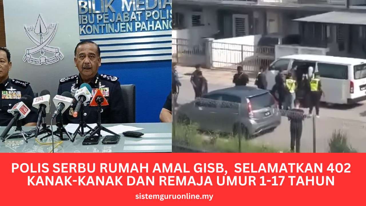 Polis Serbu Rumah Amal GISB, Selamatkan 402 Kanak-Kanak Dan Remaja Umur 1-17 Tahun
