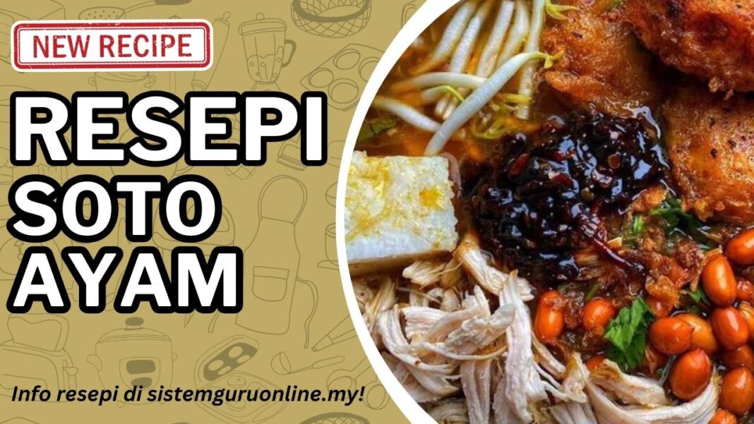 Resepi Soto Ayam Simple Mudah Dan Sedap