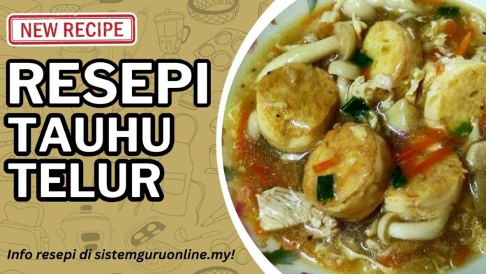 Resepi Tauhu Telur Simple Dan Sedap