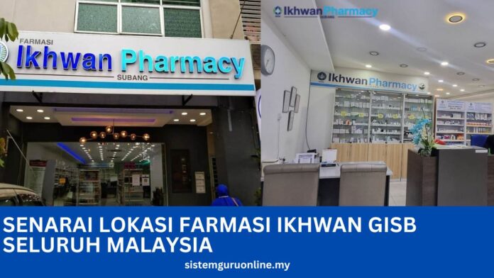 Senarai Lokasi Farmasi Ikhwan GISB Seluruh Malaysia