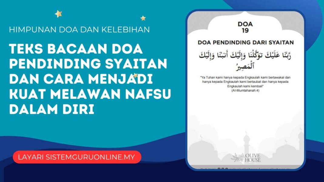Teks Bacaan Doa Pendinding Syaitan Dan Cara Menjadi Kuat Melawan Nafsu ...