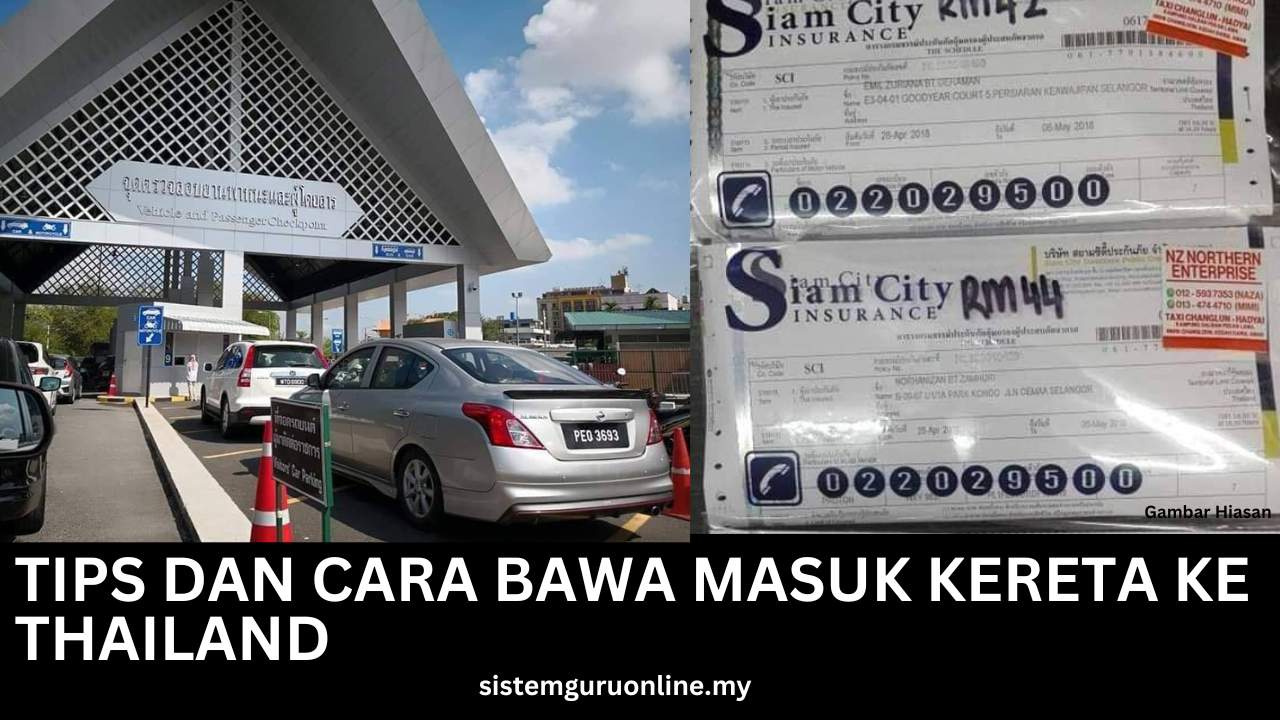 Tips Dan Cara Bawa Masuk Kereta Ke Thailand