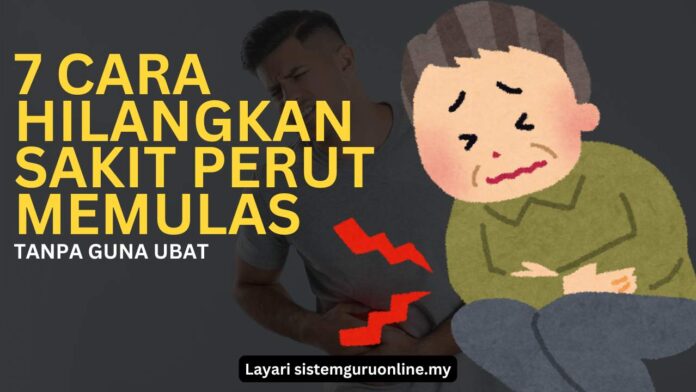 7 Cara Hilangkan Sakit Perut Memulas Tanpa Ubat