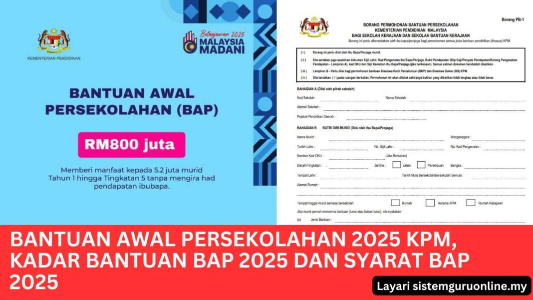 Bantuan Awal Persekolahan 2025 KPM, Kadar Bantuan BAP 2025 Dan Syarat BAP 2025