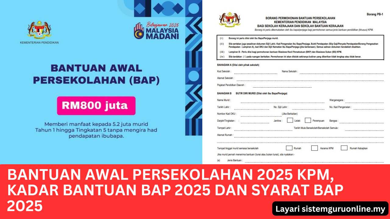 Bantuan Awal Persekolahan 2025 KPM, Kadar Bantuan BAP 2025 Dan Syarat BAP 2025