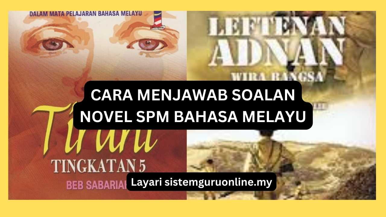 Cara Menjawab Soalan Novel SPM Bahasa Melayu
